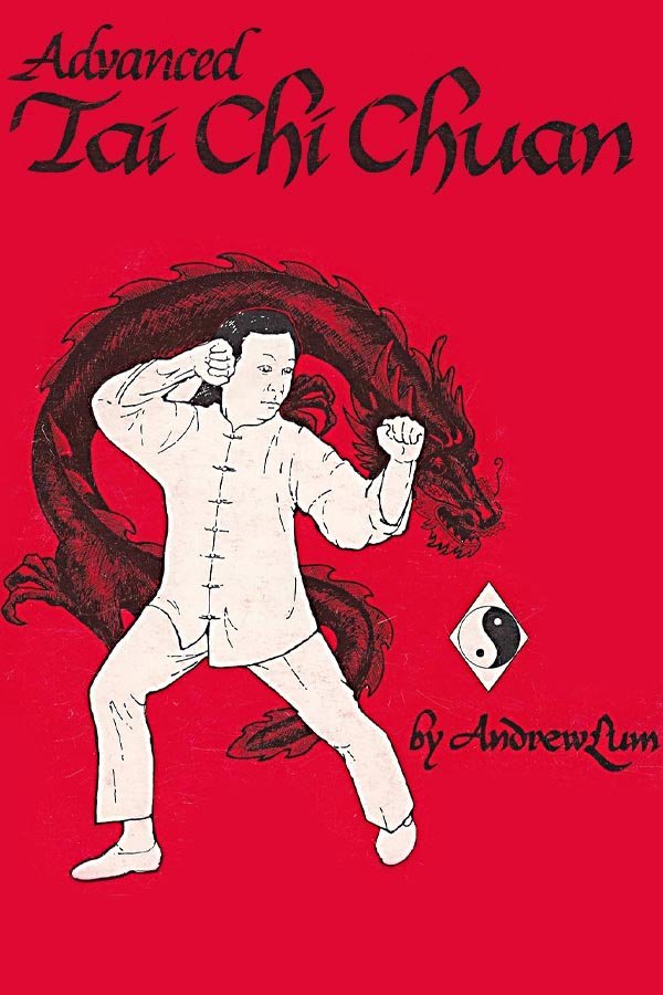 Andrew Lum. - Advanced Tai Chi Chuan – Shaolin Kung Fu Online Library